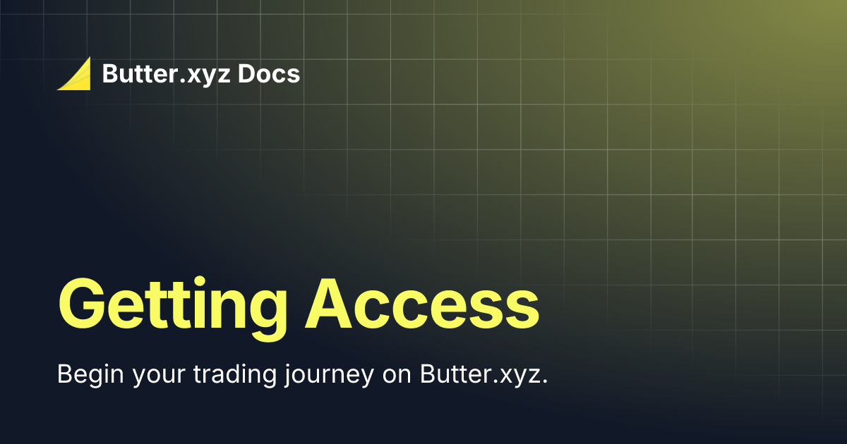 Getting Access | Butter.xyz Docs